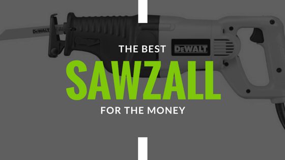 Best Sawzall and Reciprocating Saws for 2024