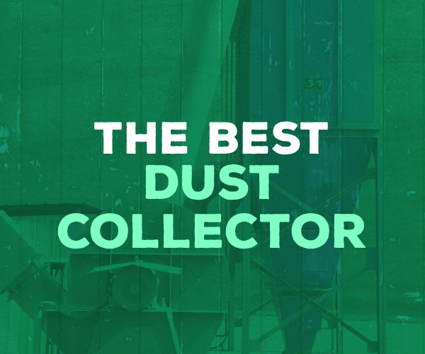 Best Dust Collector For Woodworkers: Complete Buying Guide & Reviews