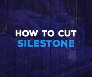 How to Cut Silestone: Navigating this DIY Milestone Without Breaking ...