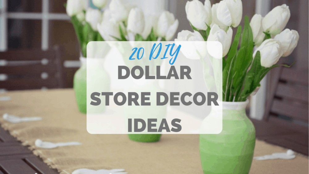 20 DIY Dollar Store Decor Ideas - The Saw Guy