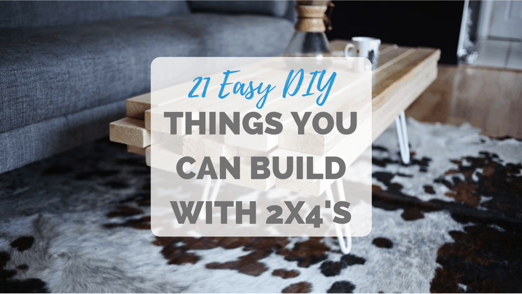 21 Things You Can Build with 2X4's - The Saw Guy