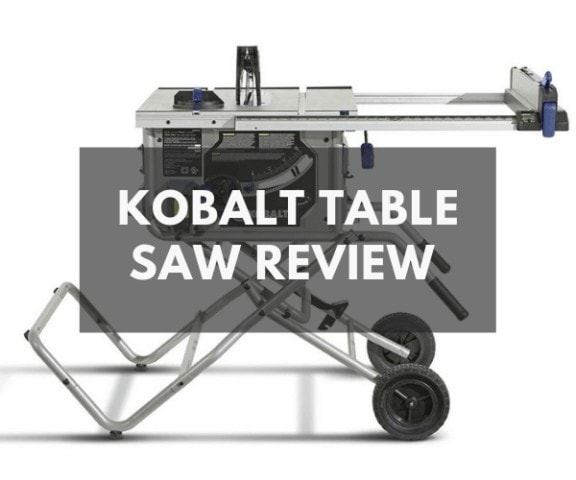Kobalt Table Saw Review